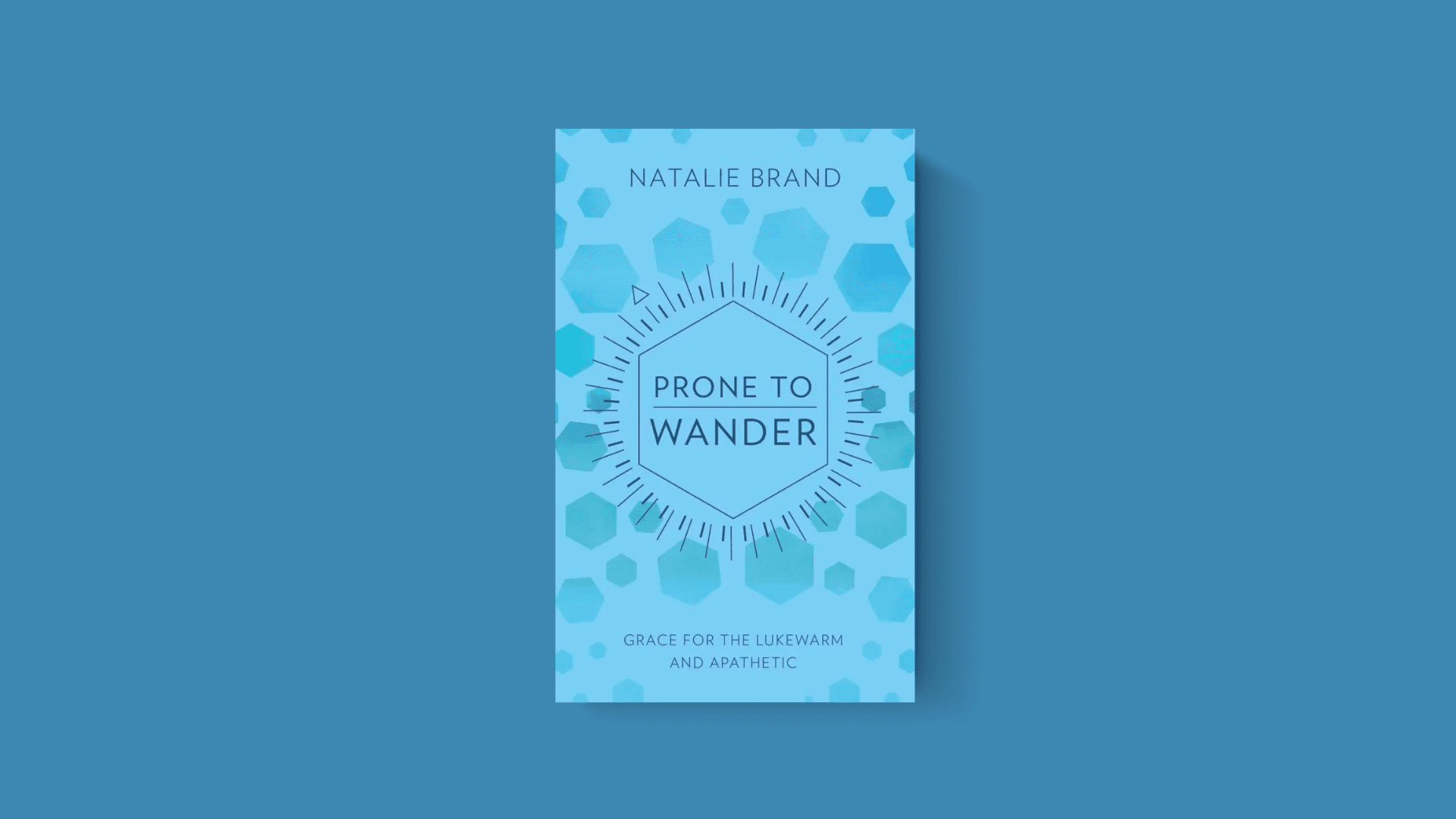 Prone to Wander: Grace for the Lukewarm and Apathetic - Natalie Brand